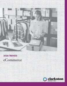 2026 eCommerce Trends | Clarkston Consulting